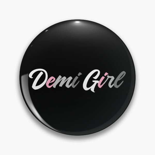 "Demi Girl " Pin for Sale by russelltate | Redbubble