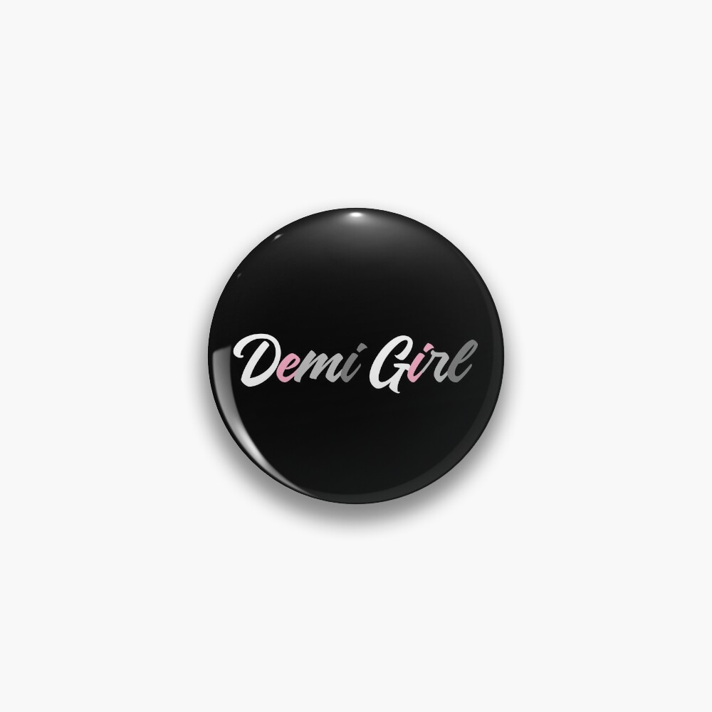 "Demi Girl " Pin for Sale by russelltate | Redbubble
