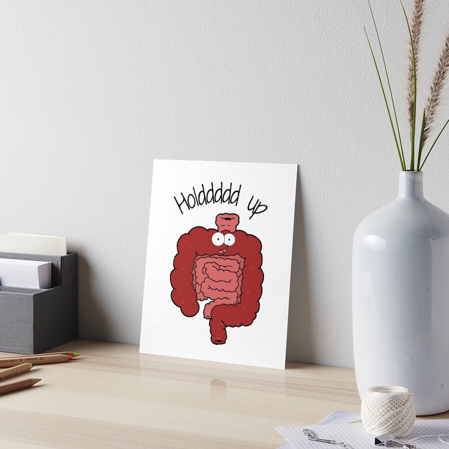 "Holdddd Up - Funny Large/Small Intestine" Art Board Print for Sale by ...