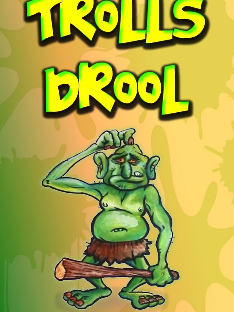 "Trolls Drool" iPhone Case for Sale by MA-TE | Redbubble