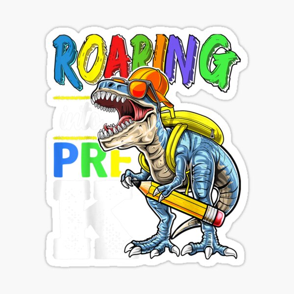 "Roaring into Pre-K T Rex Dinosaur Back to School" Sticker by ...