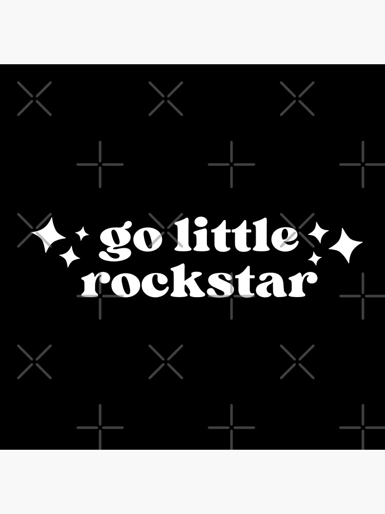 " go little rockstar" Poster for Sale by art-and-sticker | Redbubble