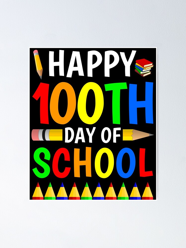 Happy 100th Day Of School 2022 Poster By Naworas Redbubble