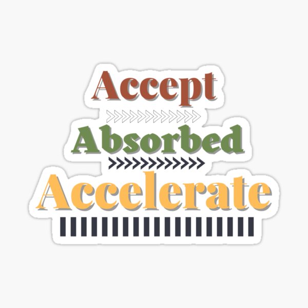 "Accept Absorbed Accelerate - Text Design" Sticker for Sale by ...