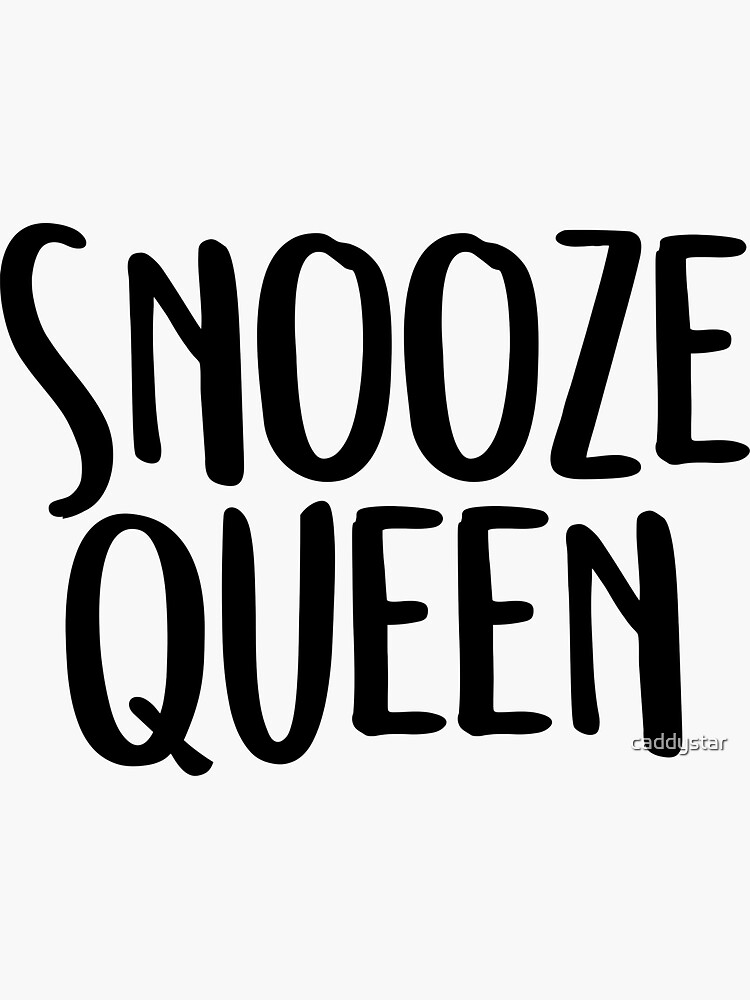 "Snooze queen" Sticker by caddystar | Redbubble