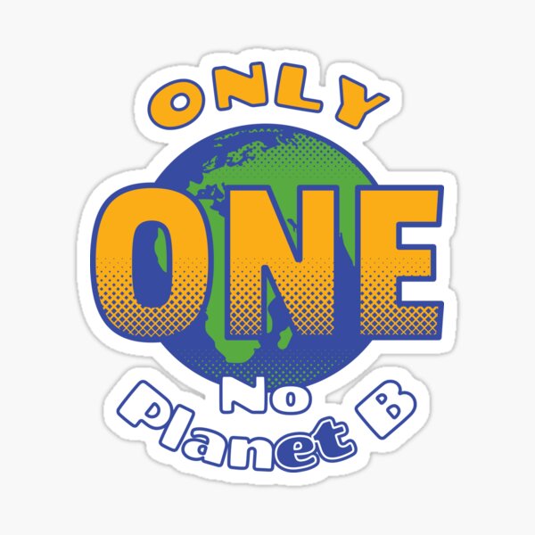 "Only One Planet | No Planet B" Sticker for Sale by dkasap | Redbubble
