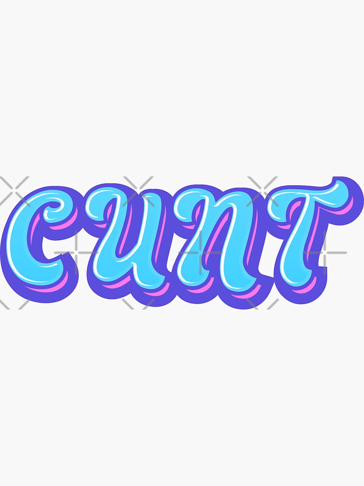 "CUNT" Sticker for Sale by BetterDaze | Redbubble