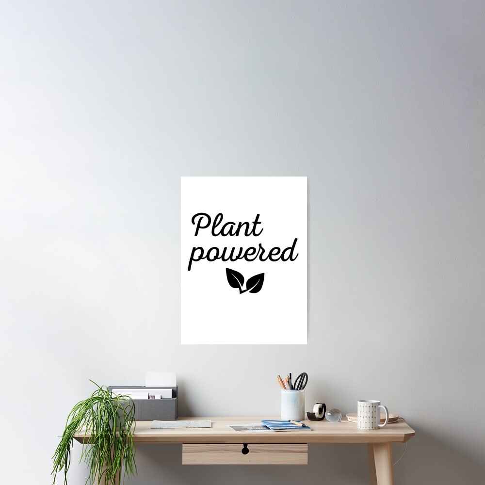 "Plant powered" Poster by caddystar | Redbubble
