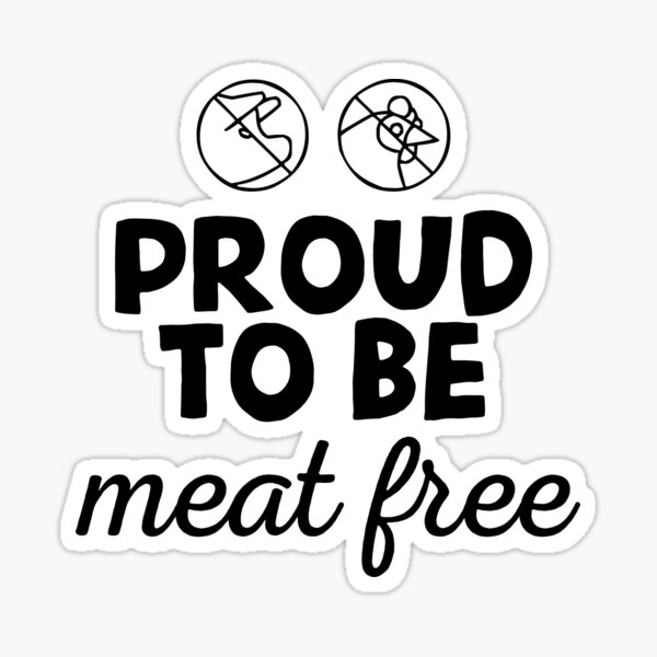 "Proud to be meat free" Sticker for Sale by caddystar | Redbubble