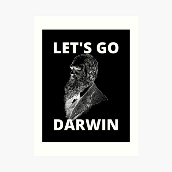 "Lets Go Darwin - Funny Meme" Art Print for Sale by Wheeler-Styl3 ...