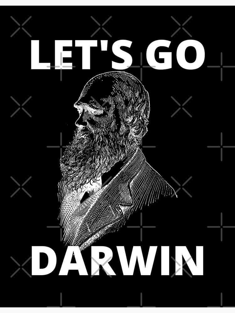 "Lets Go Darwin - Funny Meme" Poster for Sale by Wheeler-Styl3 | Redbubble