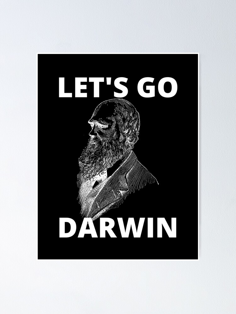 "Lets Go Darwin - Funny Meme" Poster for Sale by Wheeler-Styl3 | Redbubble