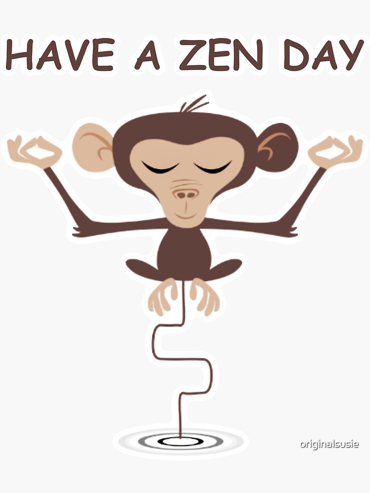 "HAVE A ZEN DAY - meditating monkey - BREATHE - relax meditate ...