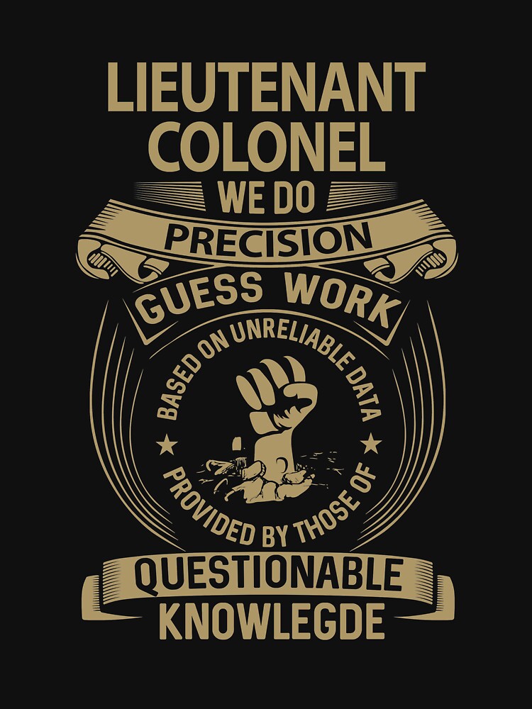"Lieutenant Colonel T Shirt - We Do Precision Job Gift Item Tee" T ...