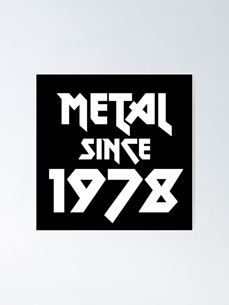 "Metal Since 1978 Birthday" Poster for Sale by WPahat | Redbubble