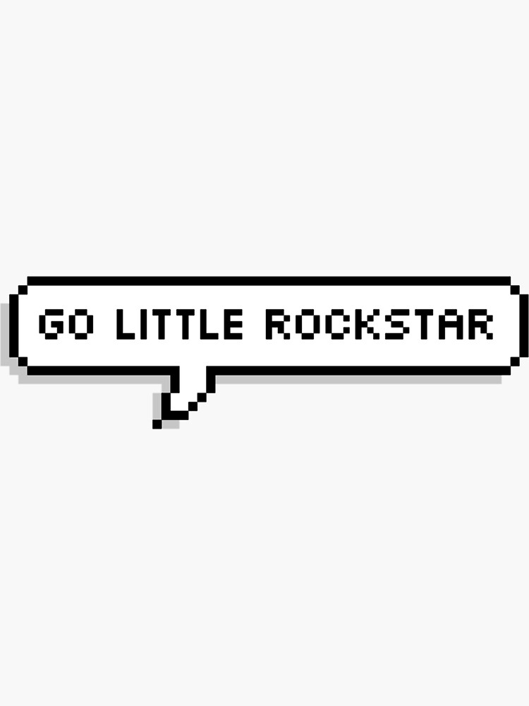 "Go little rockstar " Sticker by AllThingsChi | Redbubble