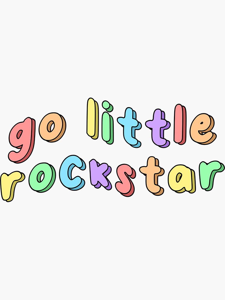 "Go little rockstar go" Sticker for Sale by AllThingsChi | Redbubble