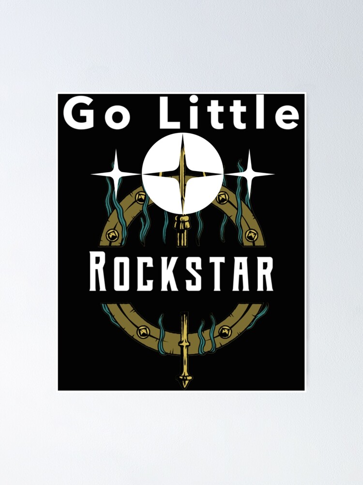 "Go Little Rockstar-rockstar tiktok " Poster for Sale by AllThingsChi ...