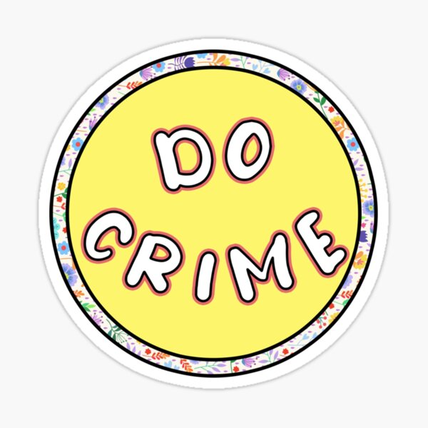 "Do crime flowery funny meme " Sticker for Sale by Learnon | Redbubble
