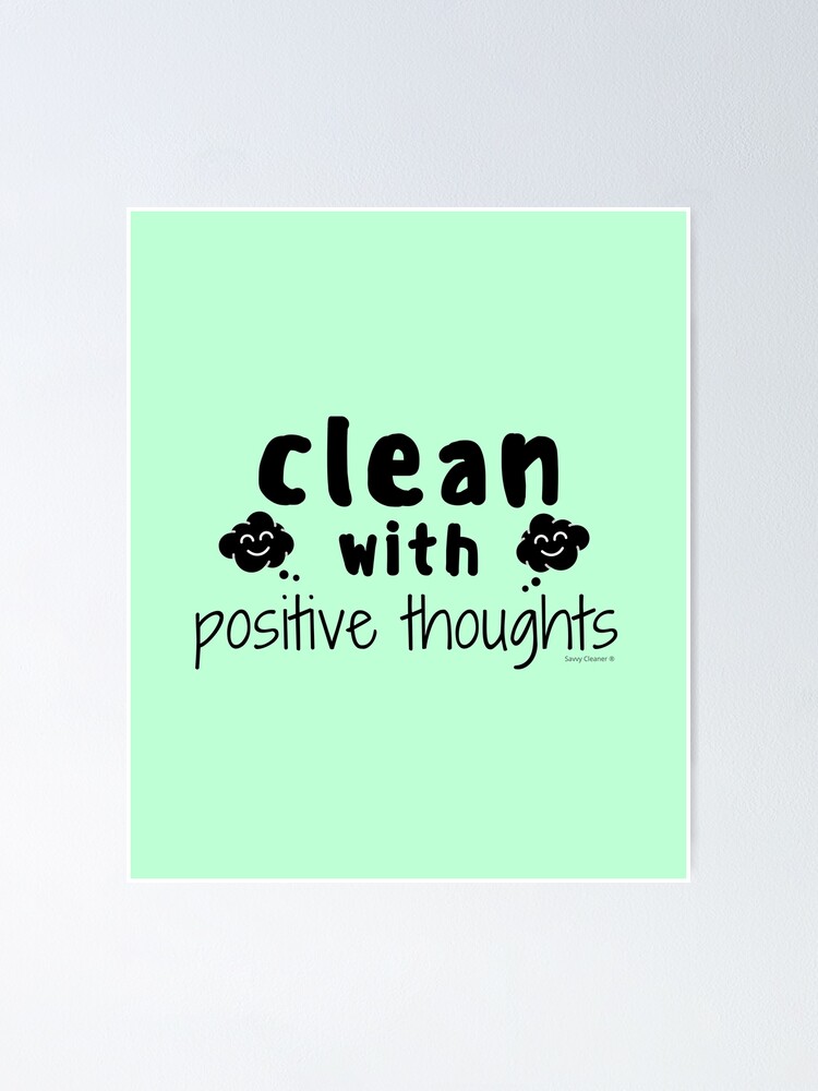 "Clean with Positive Thoughts Inspirational Housekeeping" Poster for ...