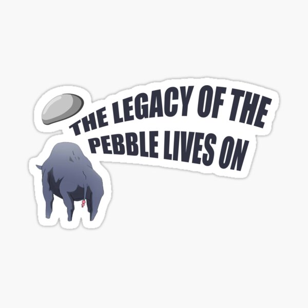 "The Legacy of The Pebble Lives On" Sticker for Sale by bleedingred ...