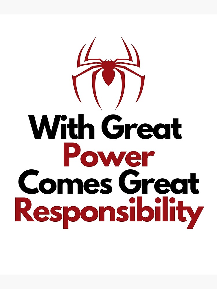"With Great Power Comes Great Responsibility" Poster for Sale by ...