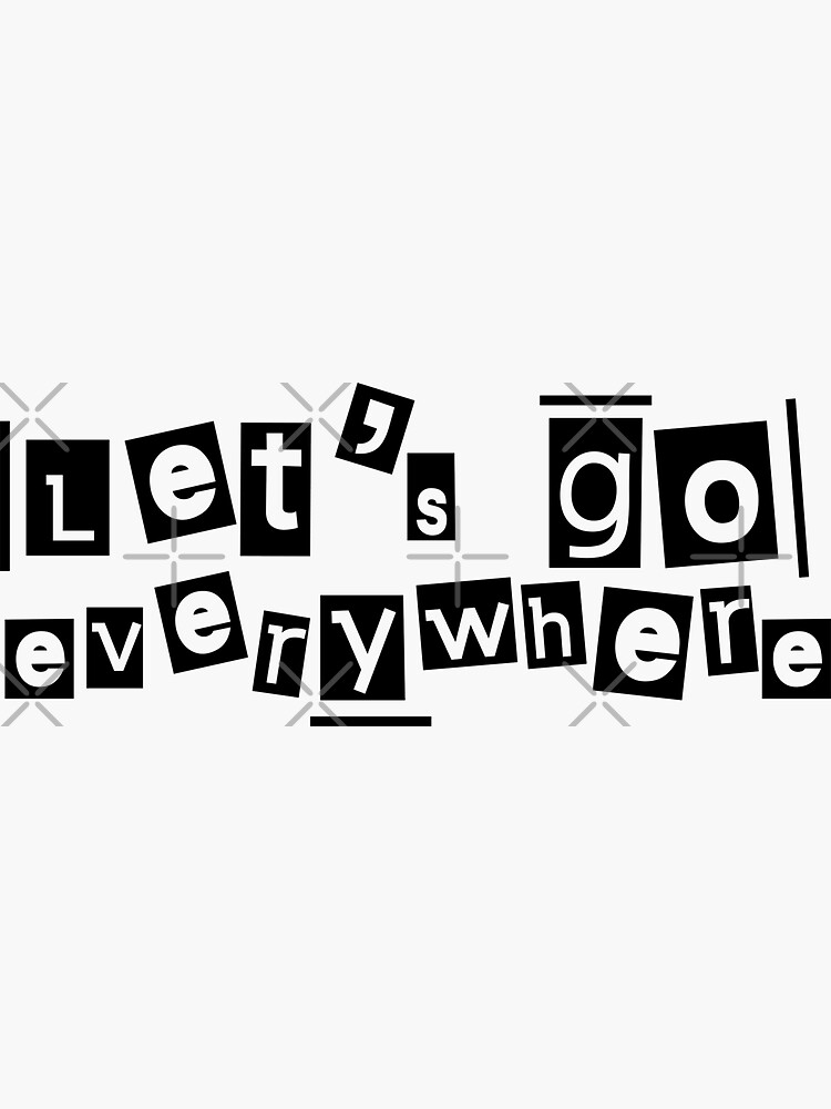 "Let's go everywhere" Sticker for Sale by Stajic43 | Redbubble