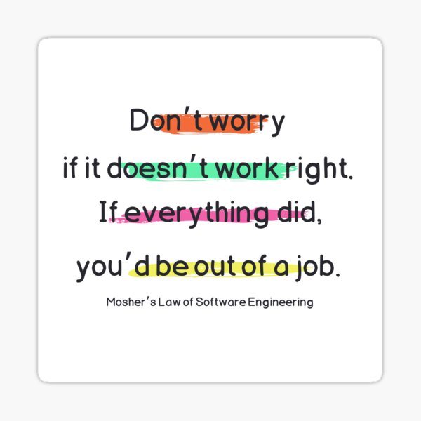 "Mosher’s Law of Software Engineering" Sticker for Sale by ...