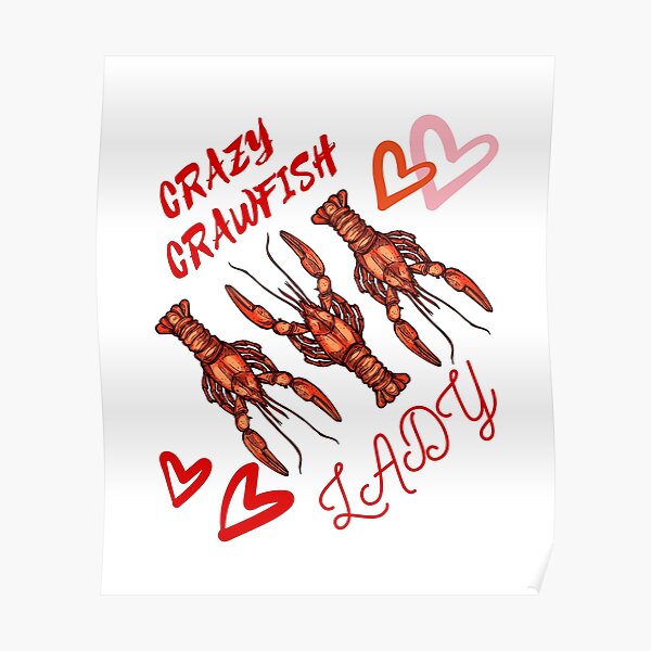 "Crazy Crawfish Lady" Poster for Sale by 504DesignStudio | Redbubble