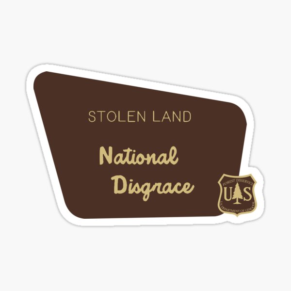 "Stolen Land Sticker - Forest DISservice" Sticker for Sale by ...