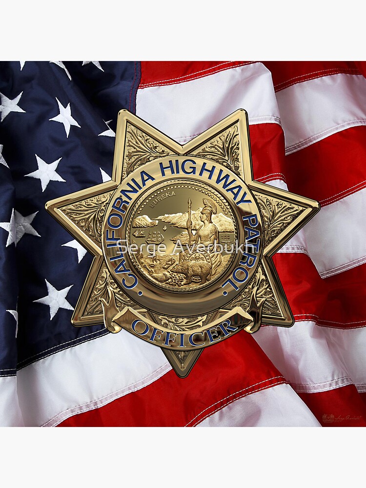 "California Highway Patrol - CHP Police Officer Badge over American ...