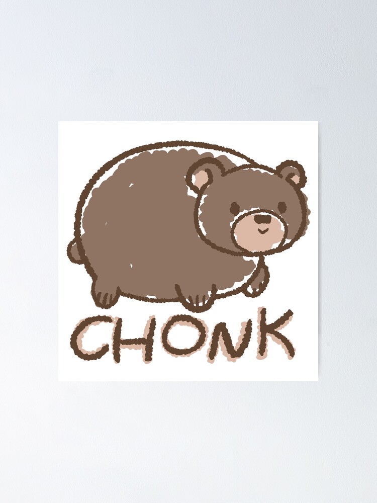 "Chonky Bear - süße Kawaii lustige Meme Crayon Drawing" Poster von ...