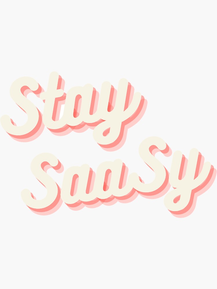 "Stay SaaSy" Sticker for Sale by ameilus | Redbubble