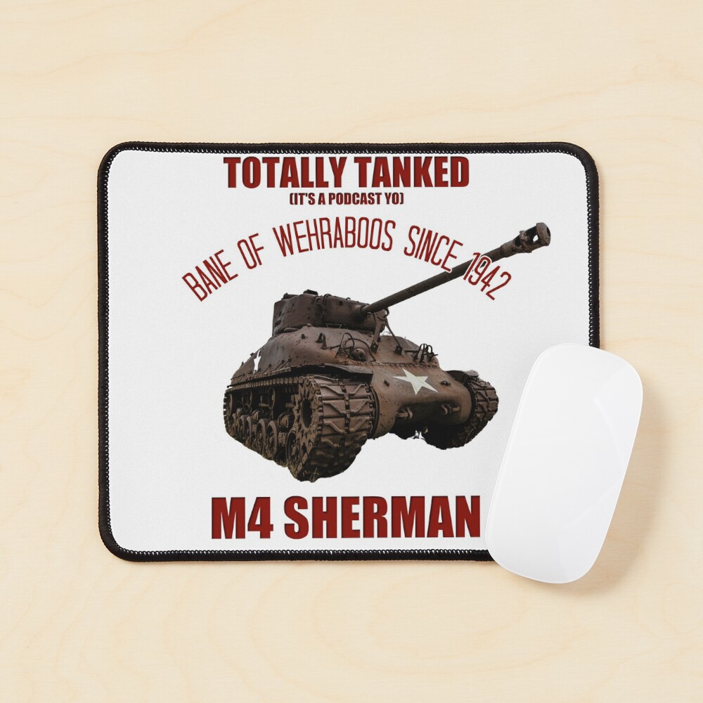 "M4 Sherman Bane of Wehraboos" Sticker for Sale by TotallyTanked ...
