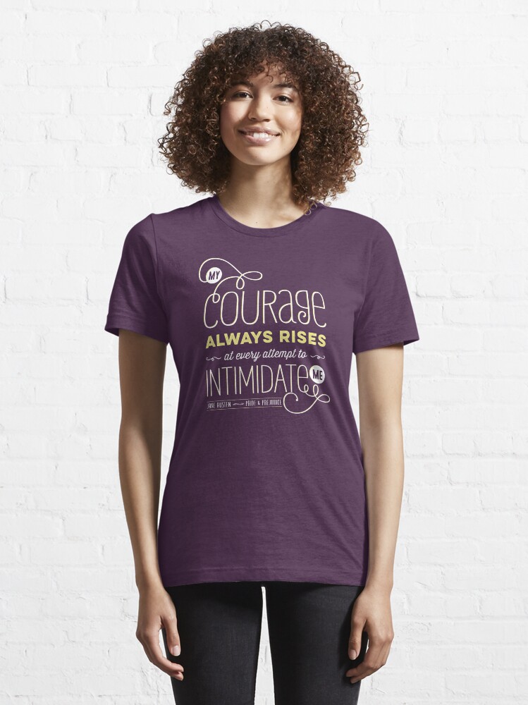 "Jane Austen: "My Courage Always Rises"" T-shirt for Sale by ...