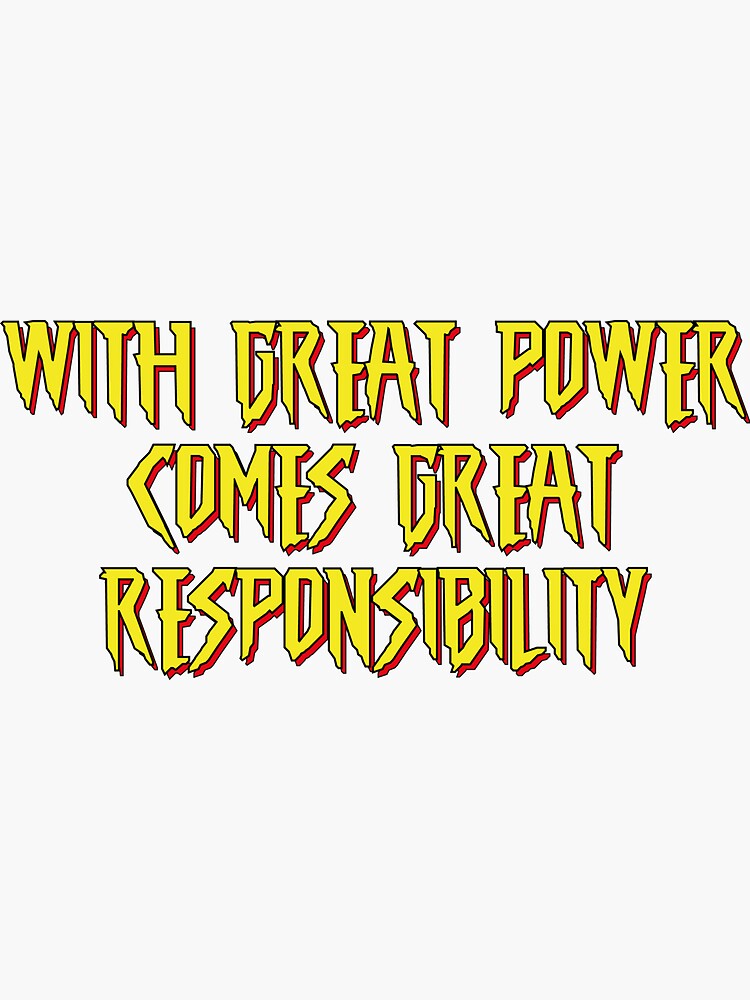 "Power and Responsibility" Sticker by capy86 | Redbubble