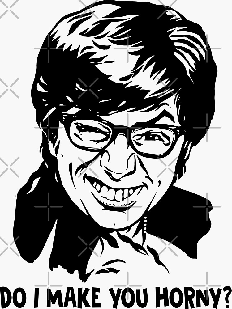 "Do i make you horny Austin Powers poster" Sticker for Sale by ...