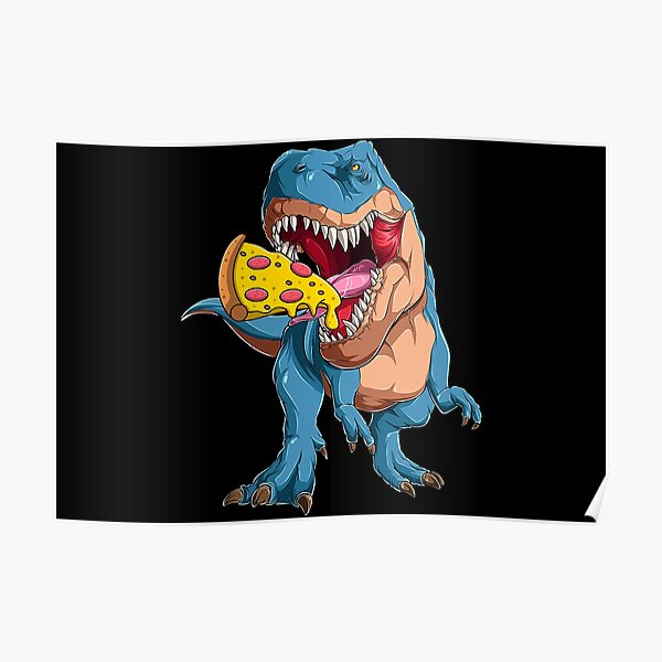 "Dinosaur Eating Pizza Shirt Pizzasaurus T-Rex Pizza Lovers" Poster for ...