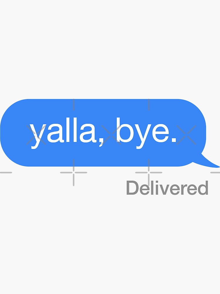 "Yalla, Bye." Sticker for Sale by winonamedia | Redbubble