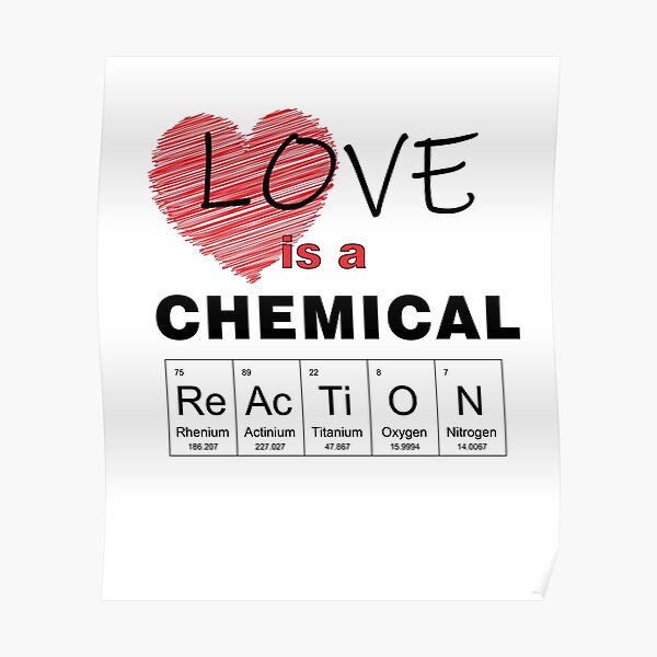 "Love is a chemical reaction Quote Chemistry Periodic Table Science ...