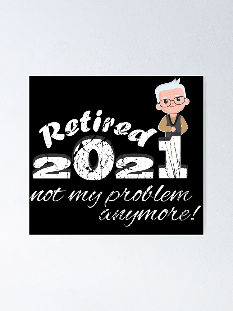 Póster «Jubilación divertida, meme de jubilación feliz, jubilado 2021 ...