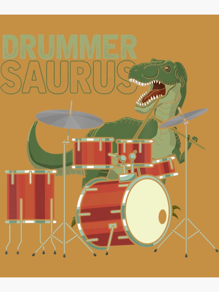 "Drummersaurus T Rex Dinosaur Drummer Dino Drums " Poster for Sale by ...