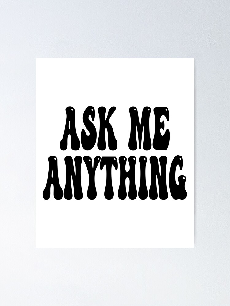"Ask Me Anything (Funny Meme - AMA - Viral Hilarious Quote - Ask Me ...