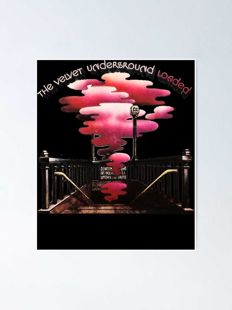 "The Velvet Underground Loaded" Poster for Sale by BrittnaySanchez ...