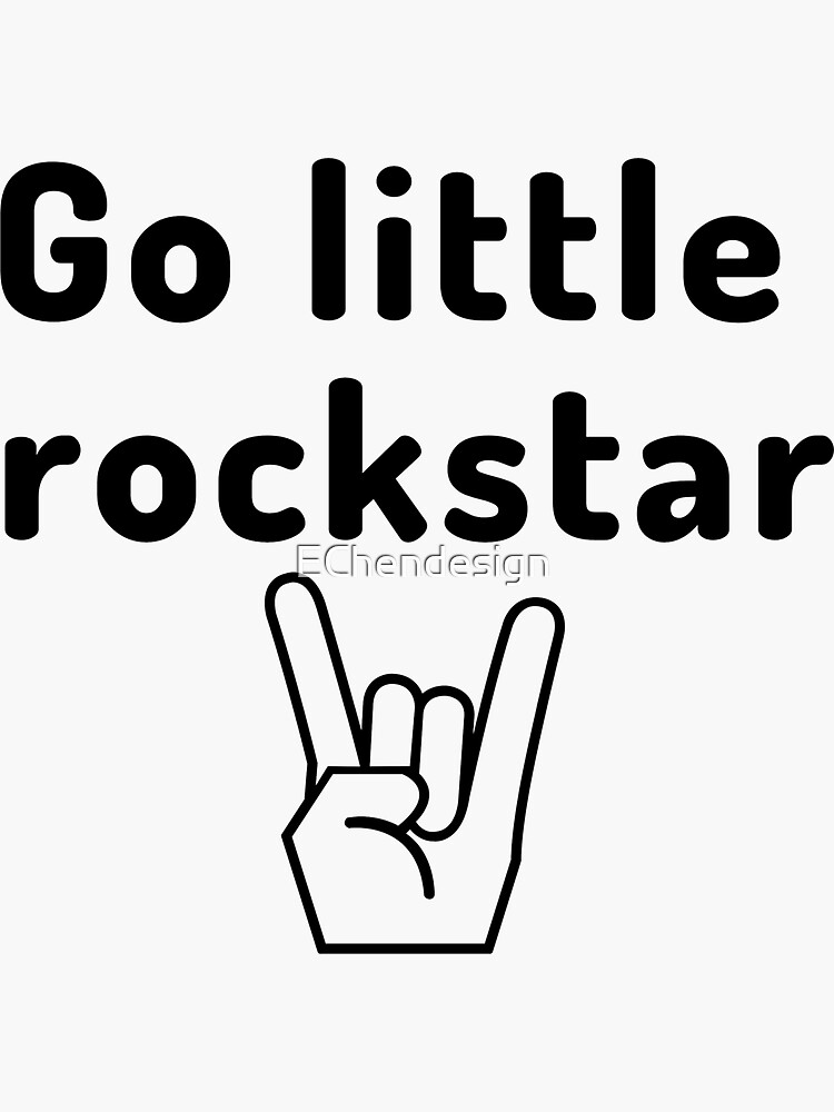 " go little rockstar" Sticker by EChendesign | Redbubble