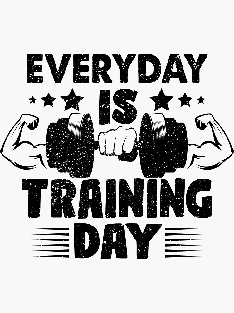 "Everyday Is Training Day Fitness-Gym" Sticker for Sale by ...
