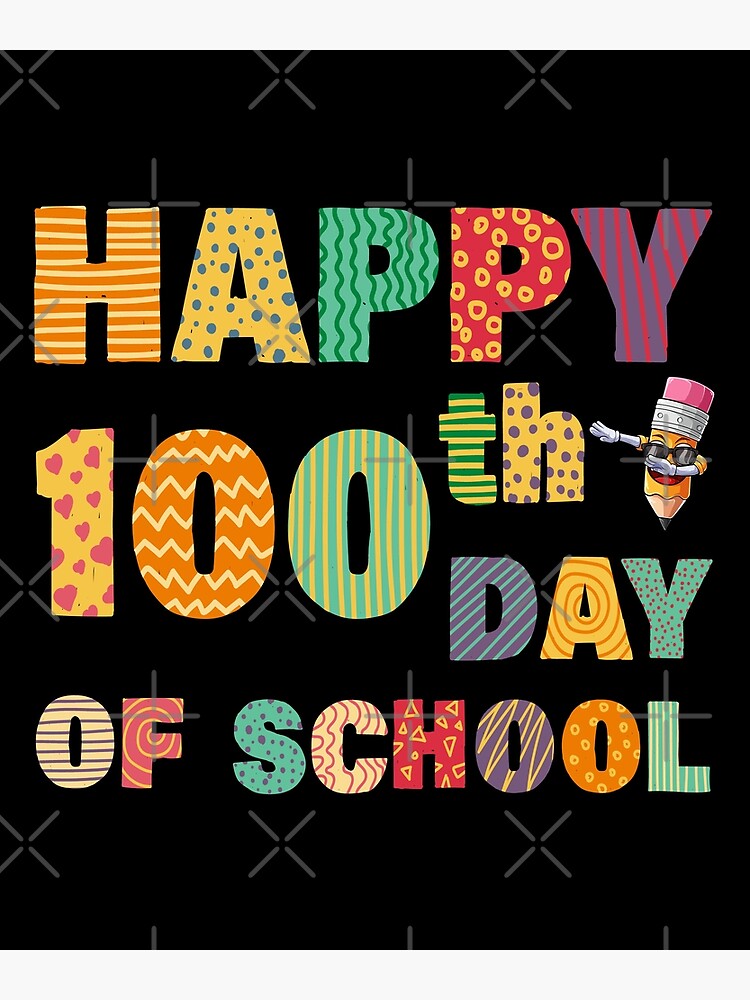 "happy 100th days of school" Poster for Sale by mukroub | Redbubble