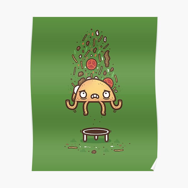 "Taco trampoline trauma" Poster by Randyotter | Redbubble