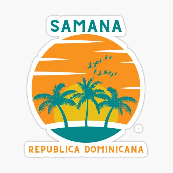 "Samana Dominican Republic, Samana Republica Dominicana" Sticker for ...
