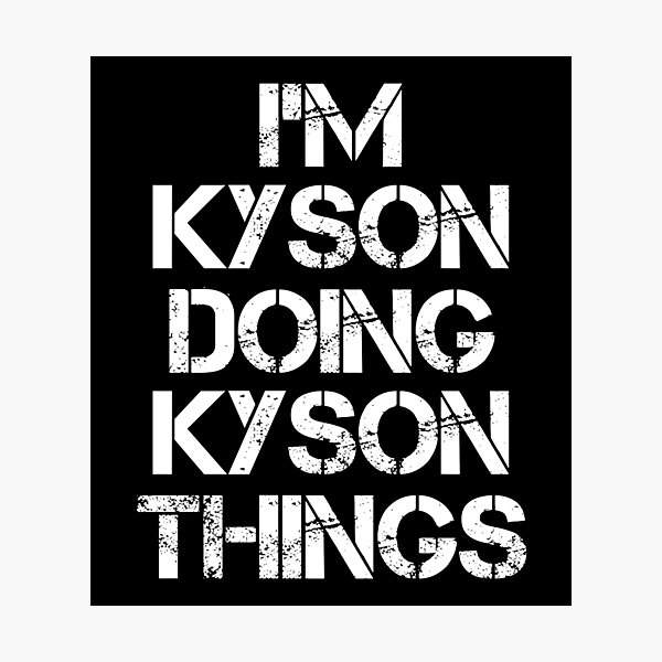 Lámina fotográfica «Camiseta con nombre de Kyson - I'm Kyson Doing ...